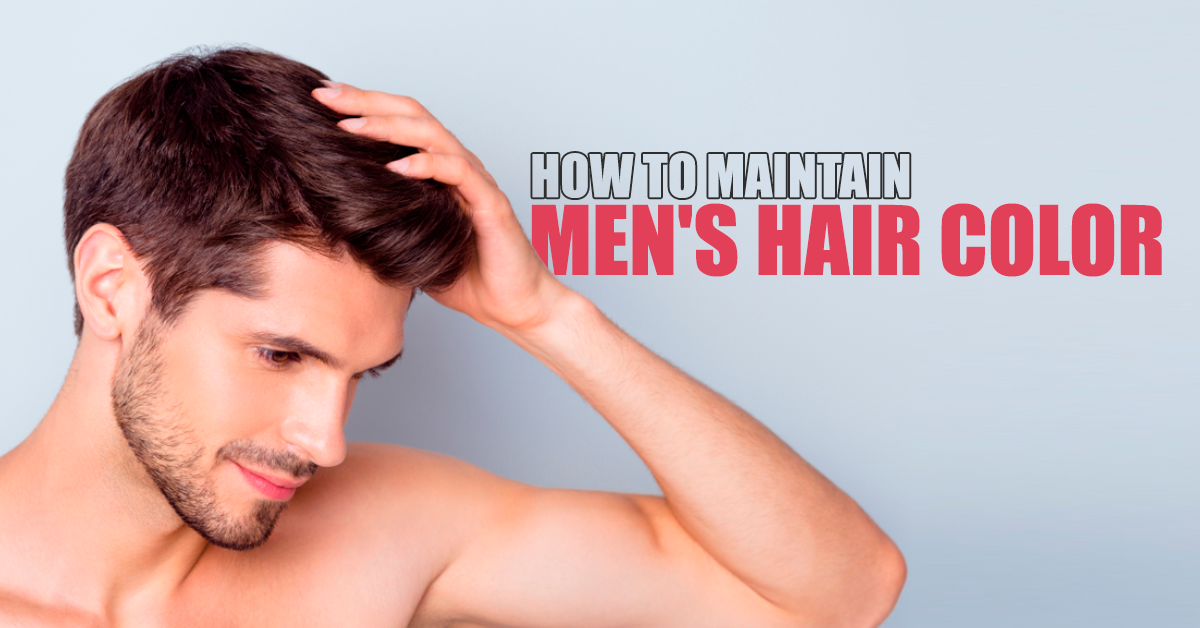 How to Maintain Men's Hair Color – Vince Hair